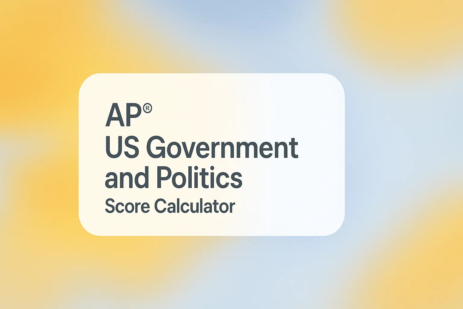 AP® US Government Score Calculator (2025 Exam Tool) - Sly Academy
