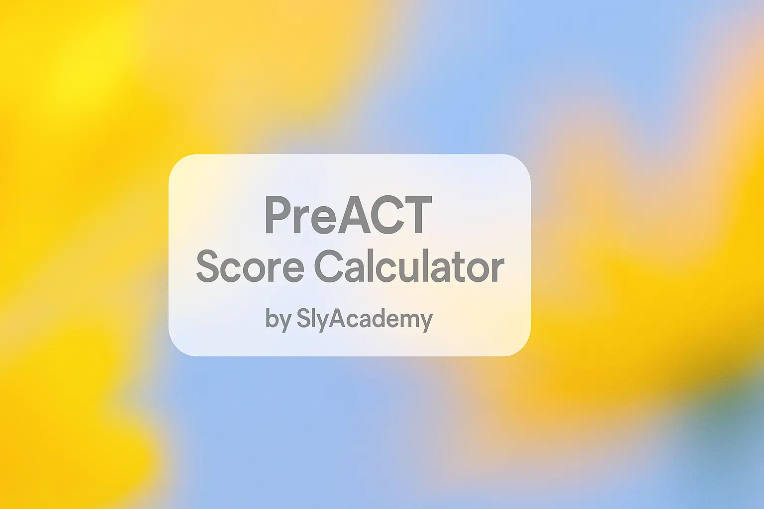 PreACT® Score Calculator (2025 Raw-to-Scaled Estimator)
